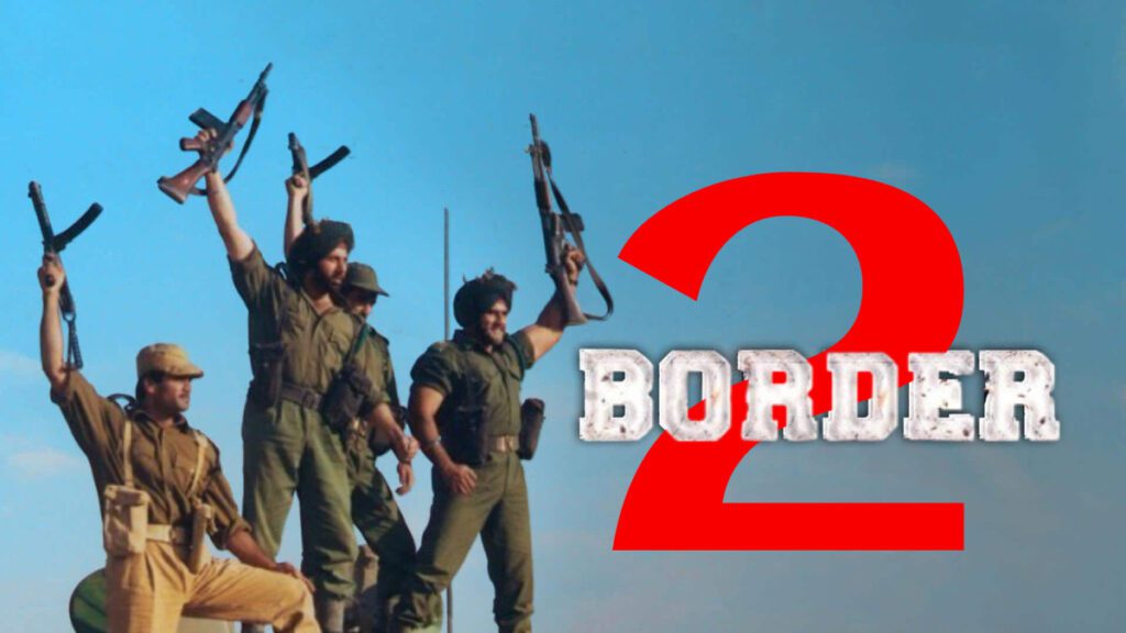 Border 2 Set to Hit Theaters on January 23 2026 Announced by Makers on ...